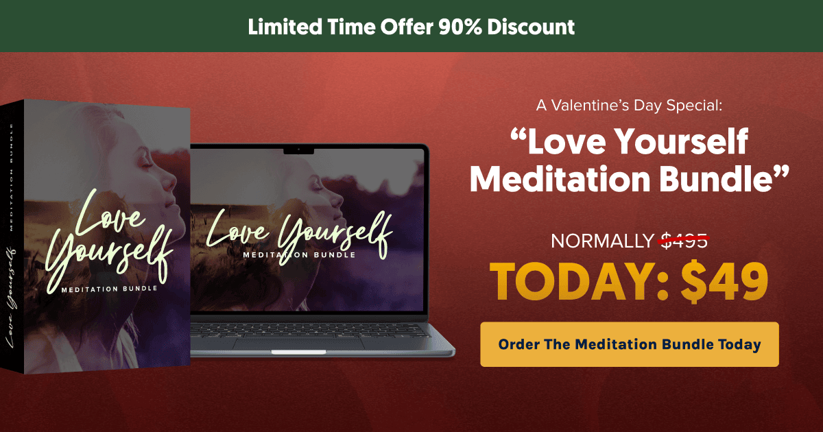Enjoy A 90% OFF: Get The "Love Yourself Meditation Bundle" For Only $49 Today!