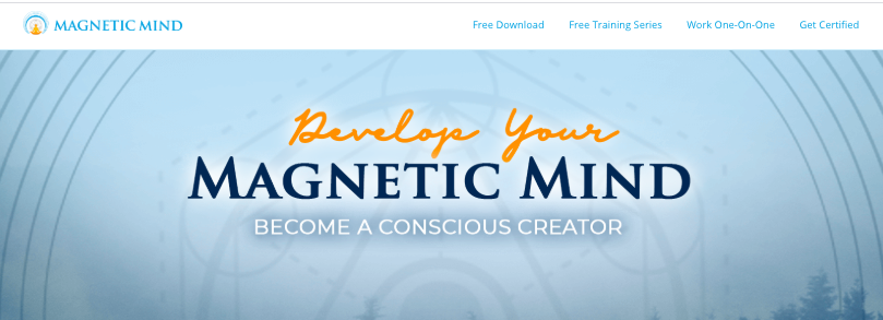 Develop Your Magnetic Mind and Become A Conscious Creator